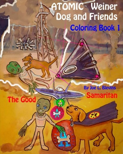 Atomic Weiner Dog and Friends Coloring Book 1: The Good Samaritan (The ...