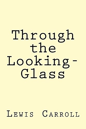 Through the Looking-Glass by Lewis Carroll | Goodreads