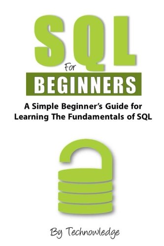 SQL For Beginners: A Simple Beginner's Guide For Learning The ...
