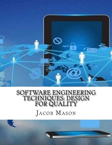 Software Engineering Techniques: Design for Quality by Jacob Masons ...