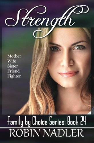 Strength (Family by Choice) (Volume 24) by Robin Nadler | Goodreads