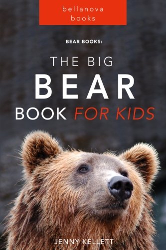 Bear Books: The Big Bear Book for Kids: 100+ Bear Facts, Photos, Quiz ...