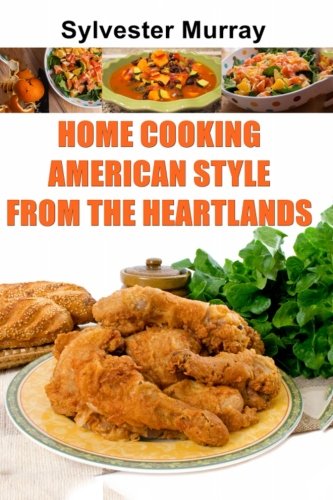 Home Cooking American Style From The Heartlands by Sylvester Murray ...