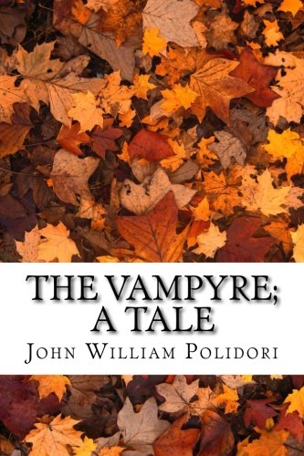 The Vampyre; A Tale by John William Polidori | Goodreads