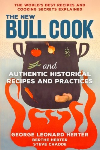 The New Bull Cook and Authentic Historical Recipes and Practices: The ...