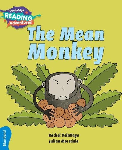 Cambridge Reading Adventures The Mean Monkey Blue Band by Rachel Delahaye | Goodreads