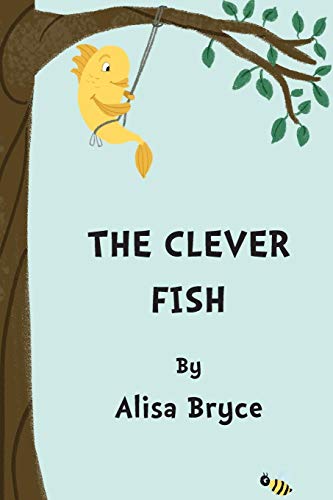 The Clever Fish by Alisa Bryce | Goodreads