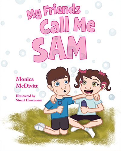 My Friends Call Me Sam by Monica McDivitt | Goodreads