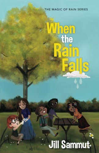 When the Rain Falls (The Magic of Rain) (Volume 2) by Jill Sammut ...