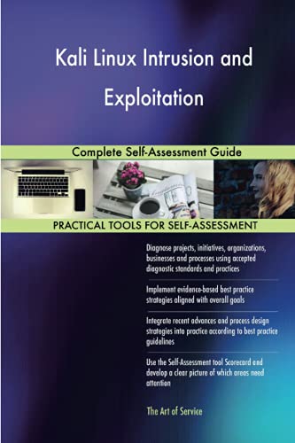 Kali Linux Intrusion and Exploitation Complete Self-Assessment Guide by ...