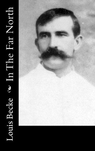 In The Far North by Louis Becke | Goodreads