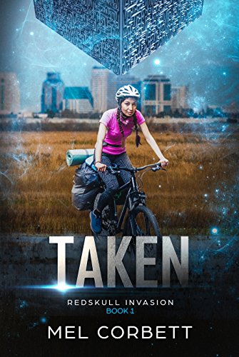 Taken: Stories of The Alien Invasion: Book 1 by Mel Corbett | Goodreads