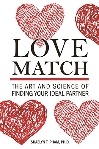 Love Match: The Art and Science of Finding Your Ideal Partner by ...