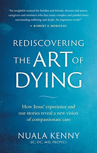 Rediscovering the Art of Dying: How Jesus' Experience and Our Stories ...