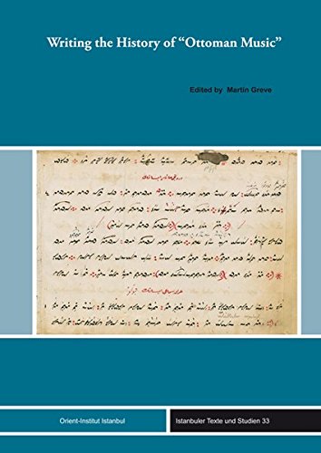 Writing the History of 'Ottoman Music' by Martin Greve | Goodreads