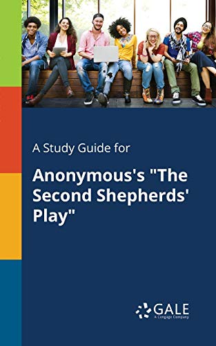 A Study Guide for Anonymous's "The Second Shepherds' Play" by Gale ...