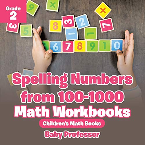 Spelling Numbers from 100-1000 - Math Workbooks Grade 2 Children's Math ...