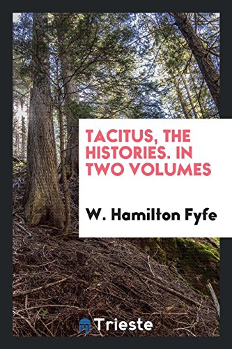 Tacitus, the histories by W. Hamilton Fyfe | Goodreads