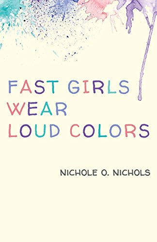 Fast Girls Wear Loud Colors by Nichole O Nichols | Goodreads