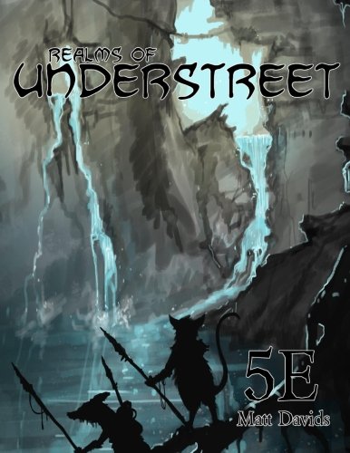 Realms of Understreet: Role-Playing Game Campaign Setting by Matt Davids | Goodreads
