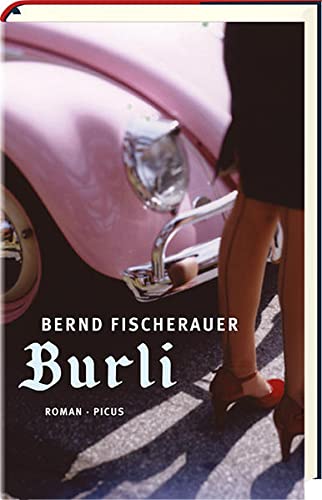 Burli: Roman by Bernd Fischerauer | Goodreads