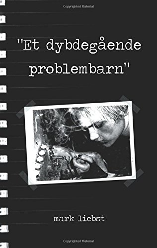 Et dybdegående problembarn by Mark Liebst | Goodreads