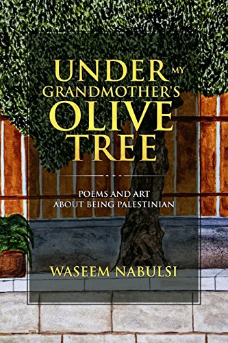 Under My Grandmother's Olive Tree: Poems and Art About Being ...
