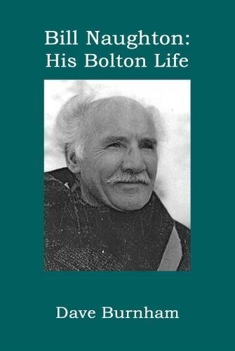 Bill Naughton: His Bolton Life by David M. Burnham | Goodreads