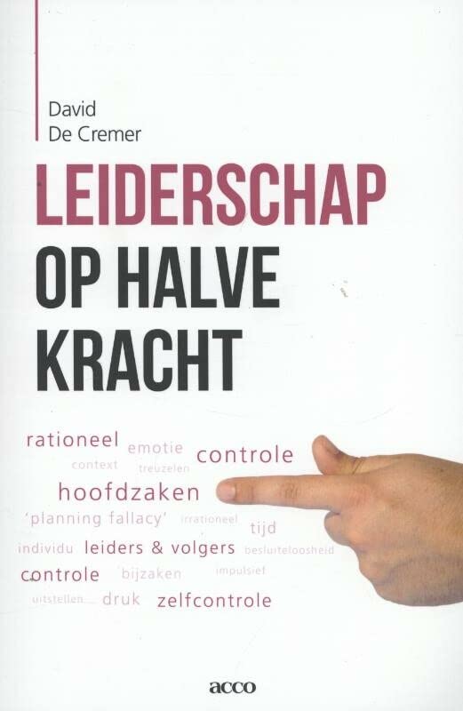 Leiderschap op halve kracht by David De Cremer | Goodreads