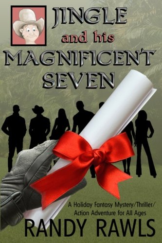 Jingle and His Magnificent Seven by Randy Rawls | Goodreads