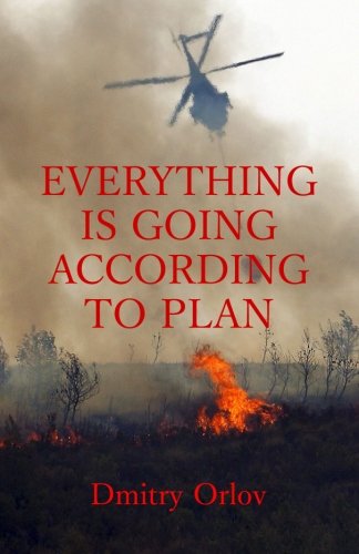 Everything is Going According to Plan by Dmitry Orlov | Goodreads