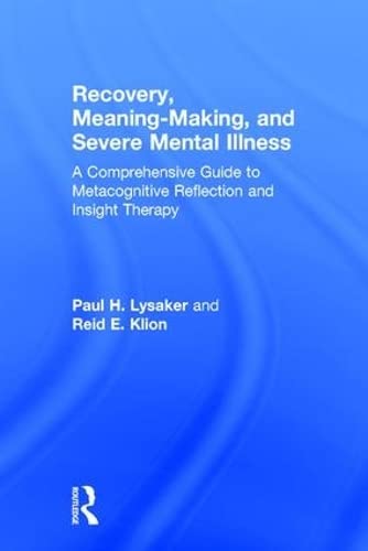 Recovery, Meaning-Making, and Severe Mental Illness: A Comprehensive ...