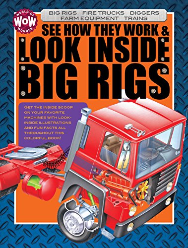 See How They Work & Look Inside Big Rigs by Johannah Gilman Paiva ...