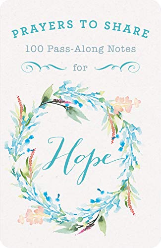 Prayers to Share: 100 Pass Along Notes for Hope by DaySpring | Goodreads