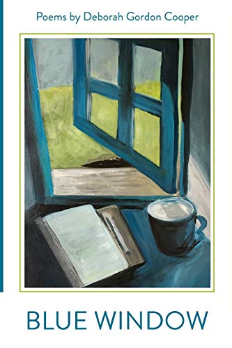 Blue Window: Poems by Deborah Gordon Cooper by Deborah Gordon Cooper ...