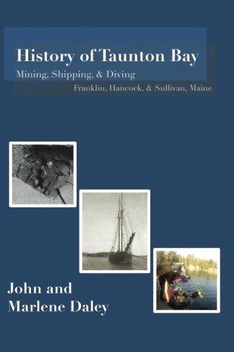 History of Taunton Bay: Mining, Shipping, & Diving: Franklin, Hancock ...