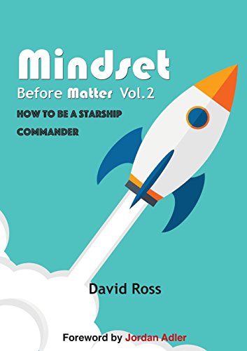 Mindset Before Matter Vol 2 - How To Be A Starship Commander by David ...