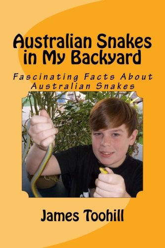Australian Snakes in My Backyard: Fascinating Fun Question and Answer ...