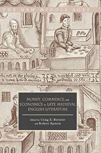 Money, Commerce, and Economics in Late Medieval English Literature by ...