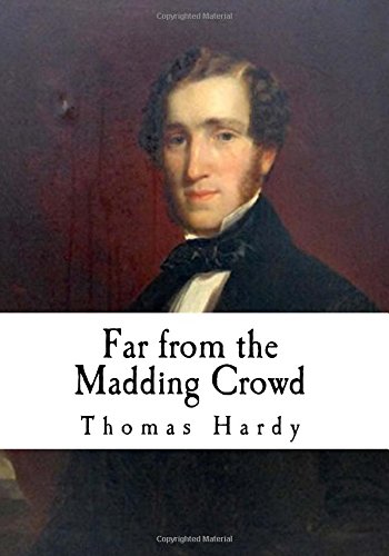 Far from the Madding Crowd (Thomas Hardy Classics) by Thomas Hardy | Goodreads