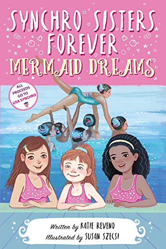 Synchro Sisters Forever: Mermaid Dreams by Katie Reveno | Goodreads