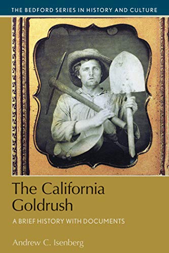 The California Gold Rush: A Brief History with Documents by Andrew C ...