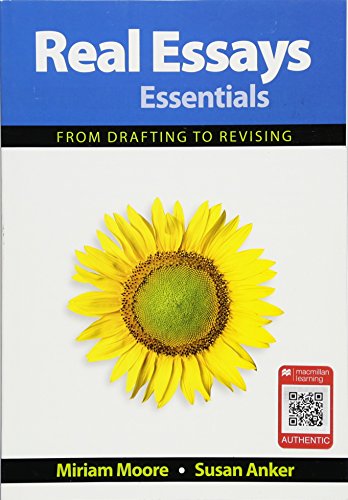 Real Essays Essentials: From Drafting to Revising by Miriam Moore ...