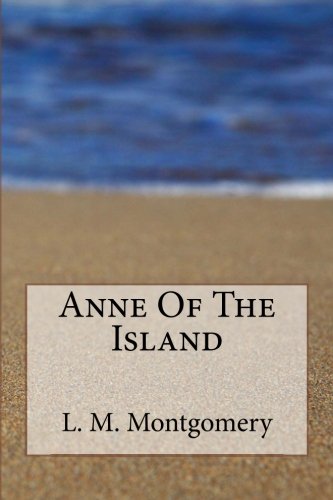 Anne of the Island by L.M. Montgomery | Goodreads