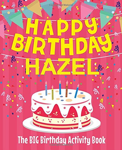 Happy Birthday Hazel - The Big Birthday Activity Book: by Birthdaydr ...