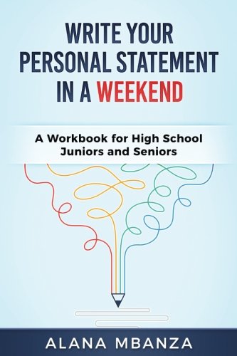 Write Your Personal Statement in a Weekend: A Workbook for High School ...