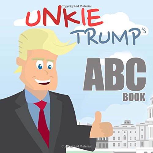 Unkie Trump: Children's Book by Mr Andrew Sweet | Goodreads