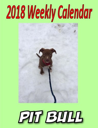 2018 Weekly Calendar Pit Bull: Dog Jokes, Personal Notes, to Do List ...