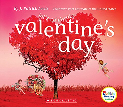 Let's Celebrate Valentine’s Day by J. Patrick Lewis | Goodreads