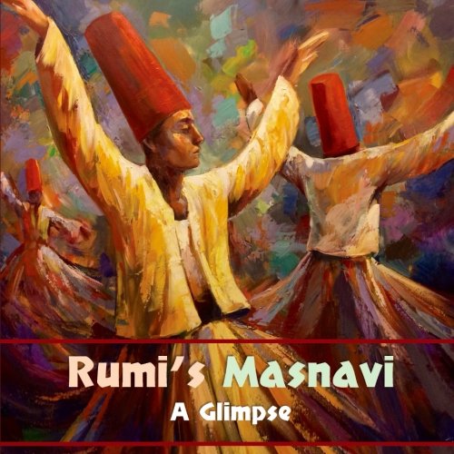 Rumi's Masnavi: A Glimpse by Jalal ad-Din Muhammad ar-Rumi | Goodreads